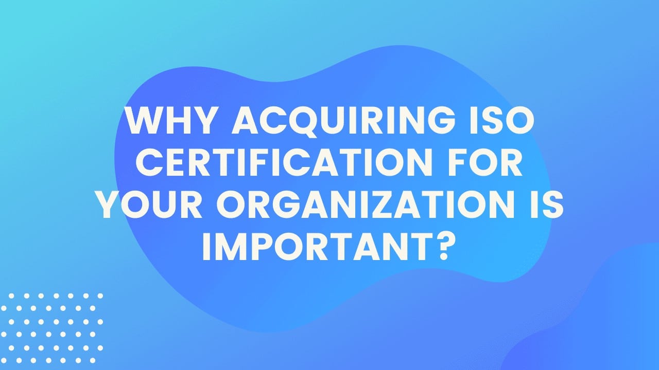 ISO certification: A Smart Business Decision