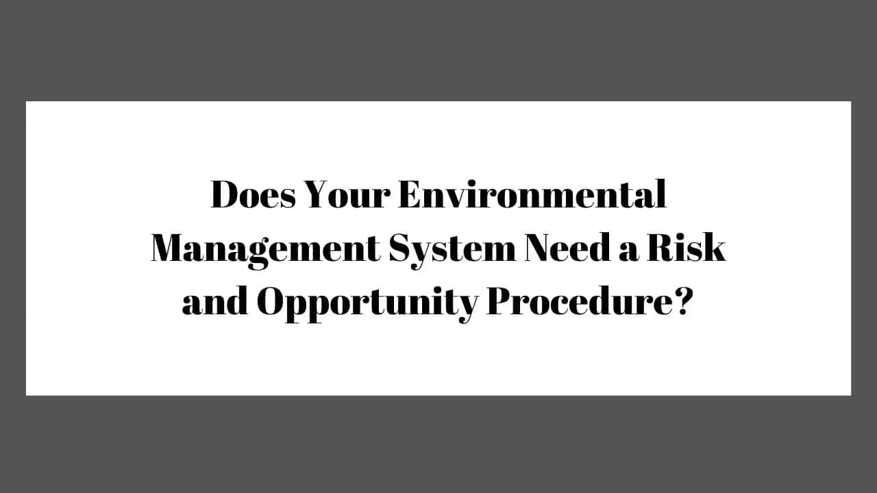 Risk and Opportunity Procedure in ISO 14001 2015