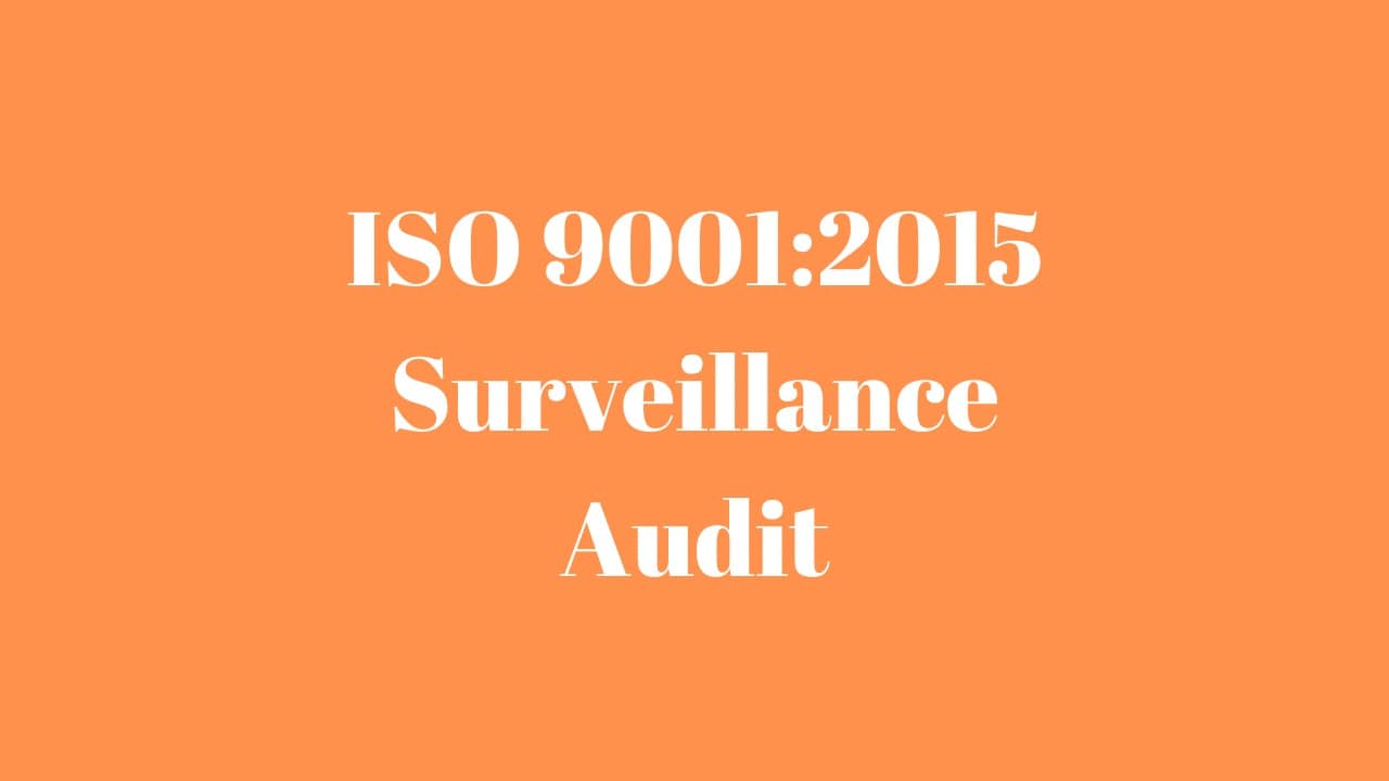 ISO 9001 2015 Surveillance Audit: What Your Organization Should Know