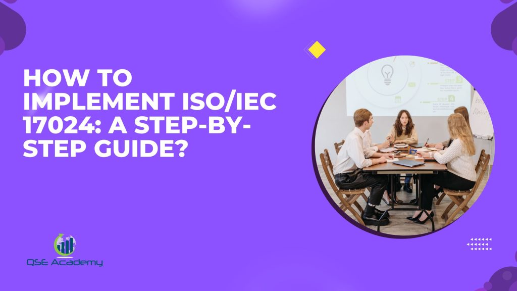 Step-by-Step Guide: Implementing ISO/IEC 17024
