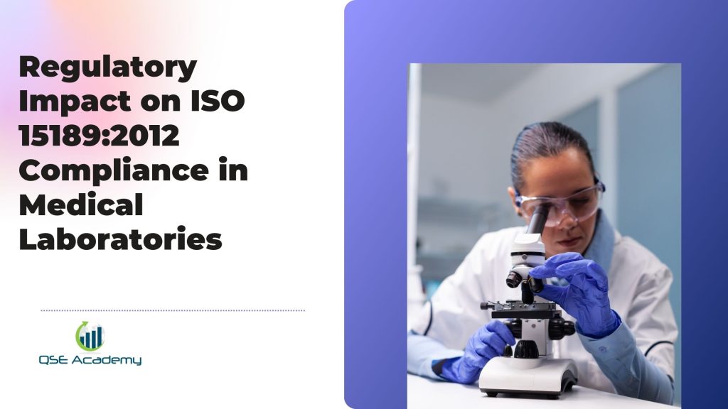 Regulatory Impact on ISO 15189:2012 Labs