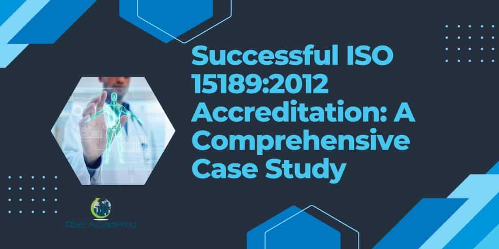 ISO 15189:2012 Accreditation Case Study