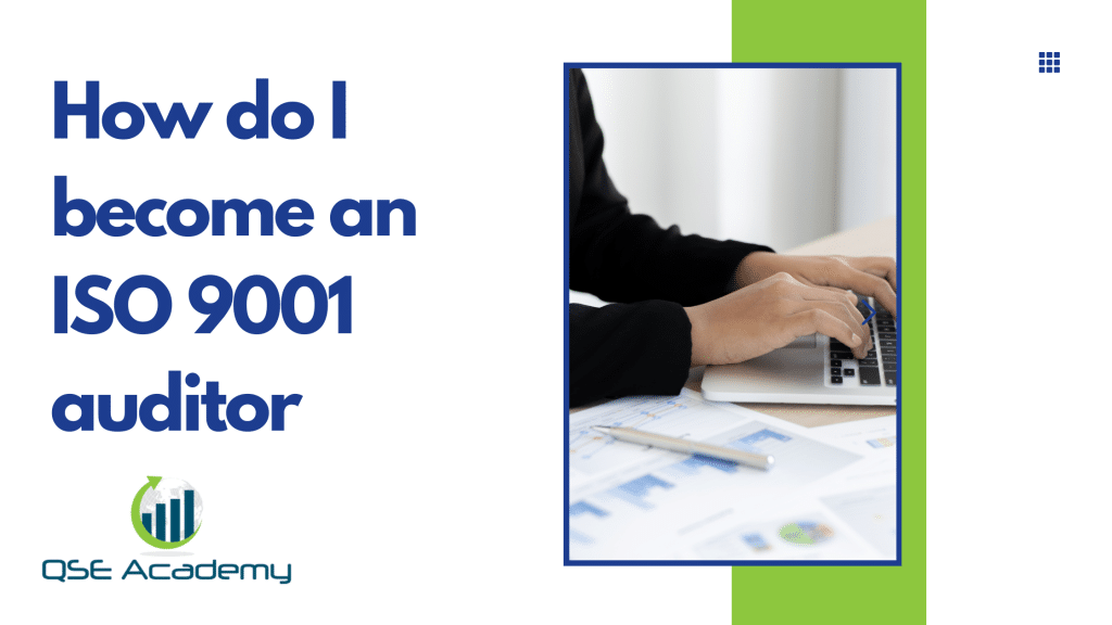 How to Become an ISO 9001 Auditor - Learn the Qualifications