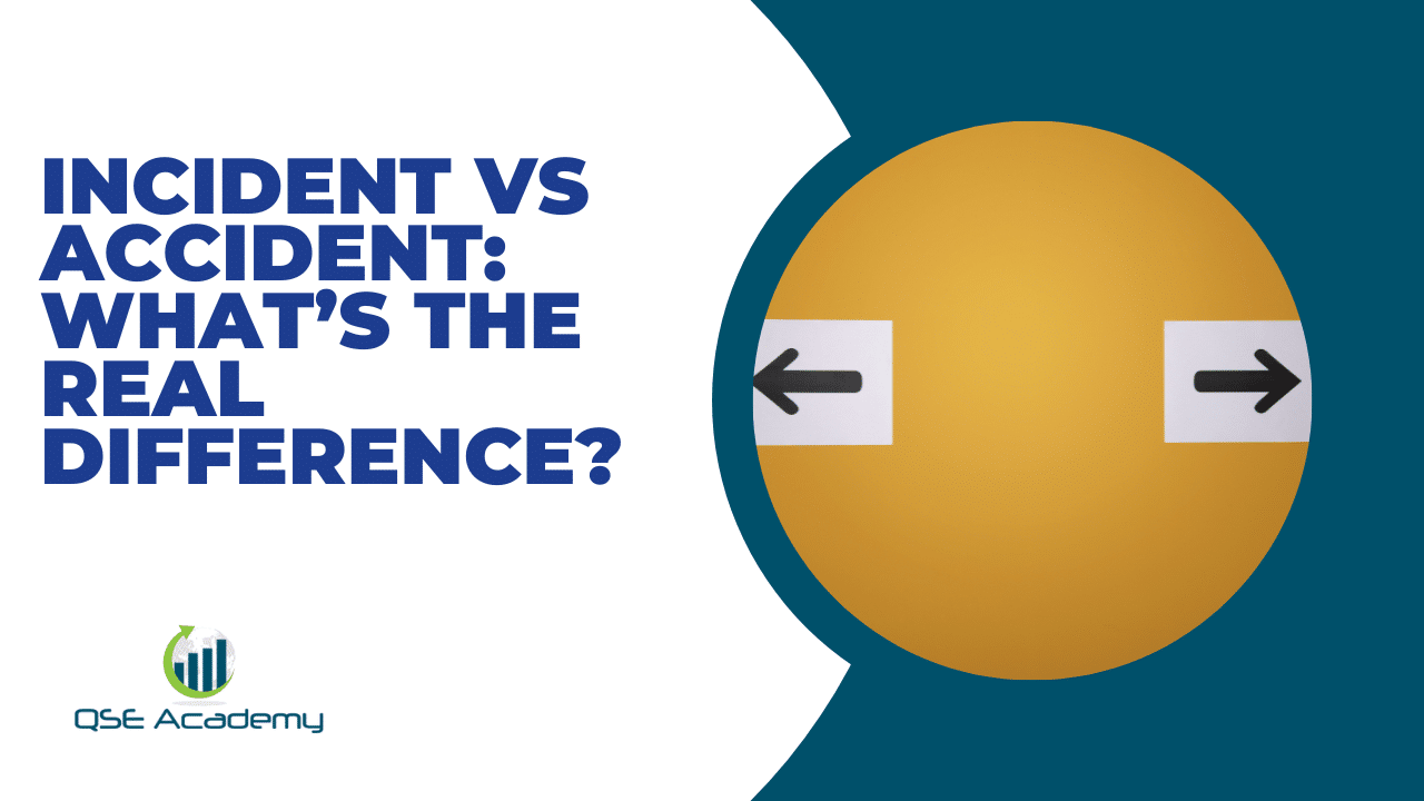 Incident vs Accident: What’s the Real Difference? - Qse academy
