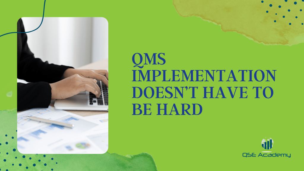 QMS Implementation Doesn’t Have to Be Hard
