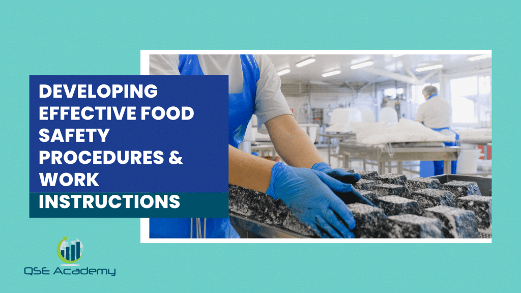 Developing Effective Food Safety Procedures & Work Instructions - Qse ...