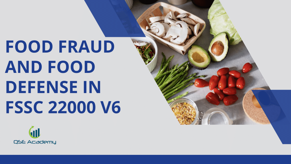 Food Fraud and Food Defense in FSSC 22000 V6 - Qse academy