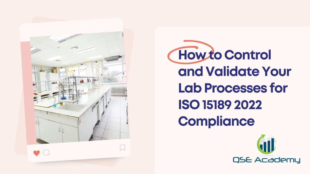 How to Control and Validate Your Lab Processes for ISO 15189 2022 Compliance - Qse academy
