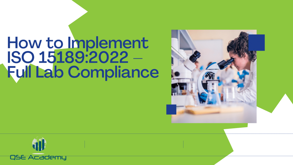 How to Implement ISO 15189:2022 – Full Lab Compliance - Qse academy