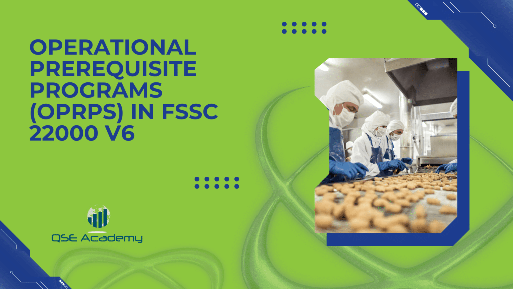 Operational Prerequisite Programs (OPRPs) in FSSC 22000 V6 - Qse academy