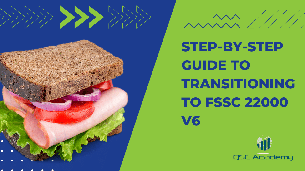 Step-by-Step Guide to Transitioning to FSSC 22000 V6 - Qse academy