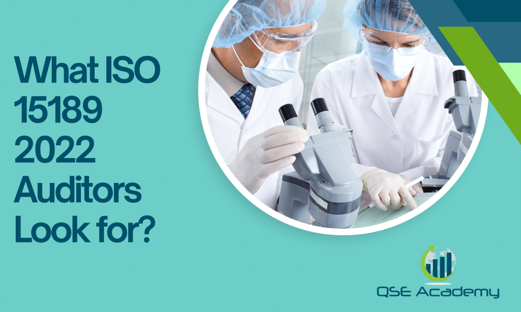 What ISO 15189 2022 Auditors Look for? - Qse academy