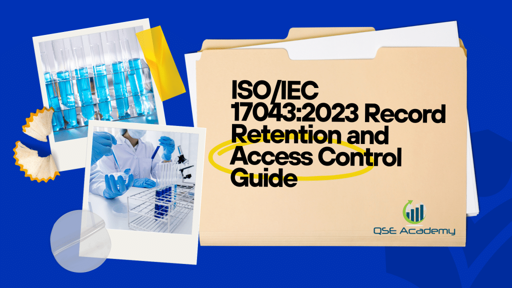 ISO/IEC 17043:2023 Record Retention and Access Control Guide - Qse academy