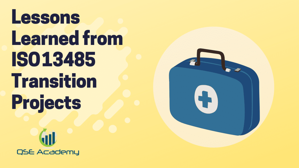 Lessons Learned from ISO 13485 Transition Projects - Qse academy
