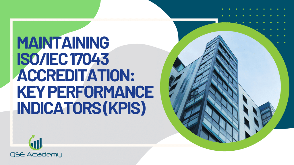 Maintaining ISO/IEC 17043 Accreditation: Key Performance Indicators (KPIs) - Qse academy