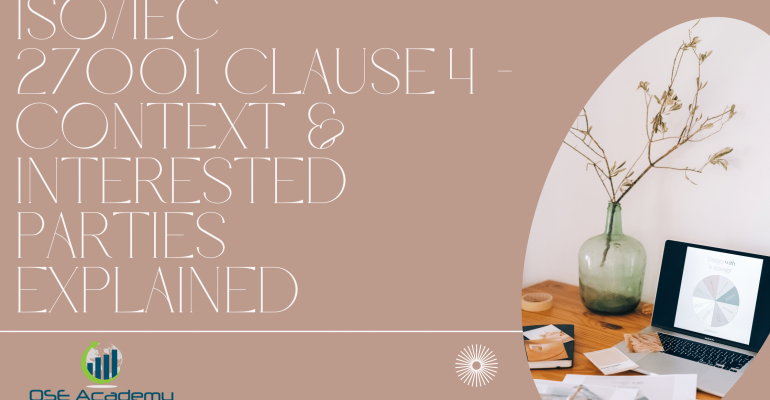 ISO/IEC 27001 Clause 4 – Context & Interested Parties Explained - Qse ...