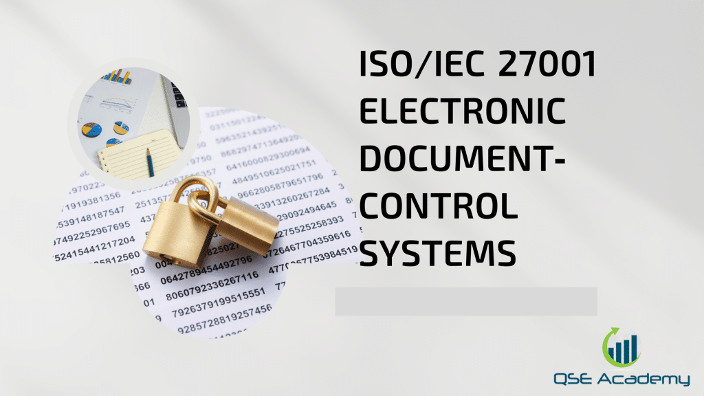 ISO/IEC 27001 Electronic Document‑Control Systems - Qse academy