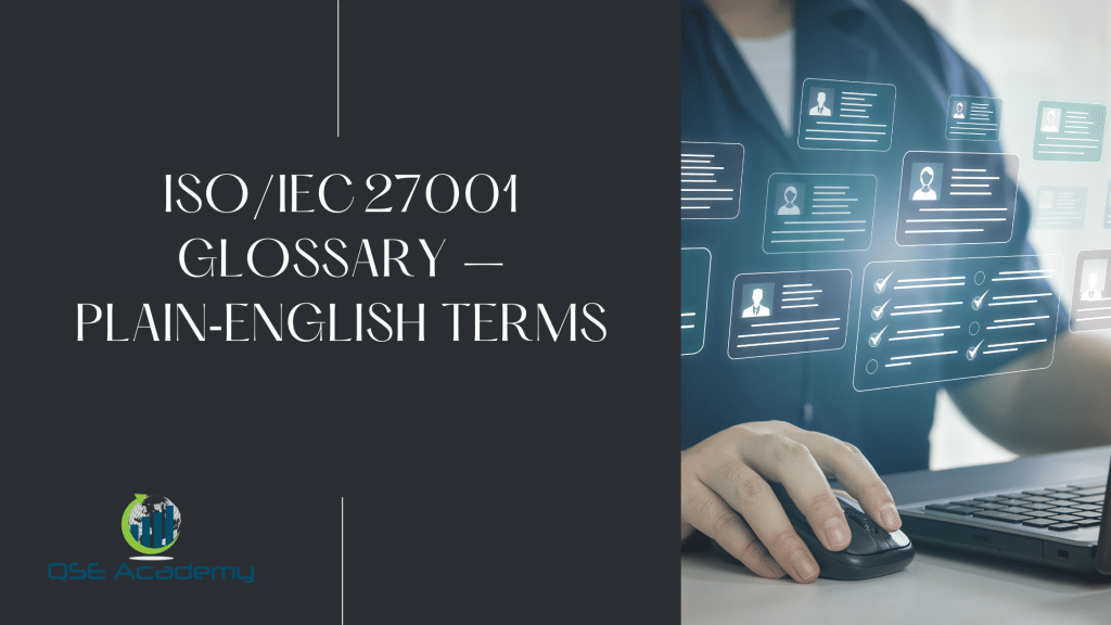 ISO/IEC 27001 Glossary – Plain‑English Terms - Qse academy
