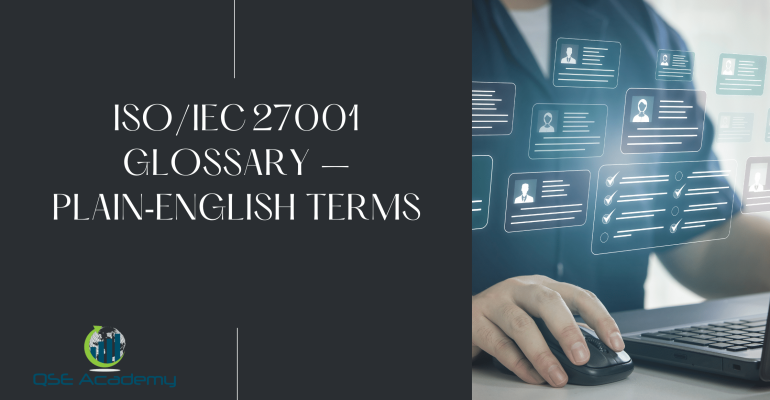 ISO/IEC 27001 Glossary – Plain‑English Terms - Qse academy