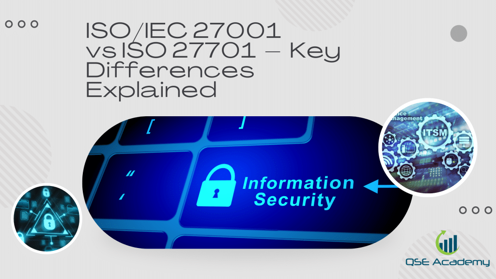 ISO/IEC 27001 vs ISO 27701 – Key Differences Explained - Qse academy