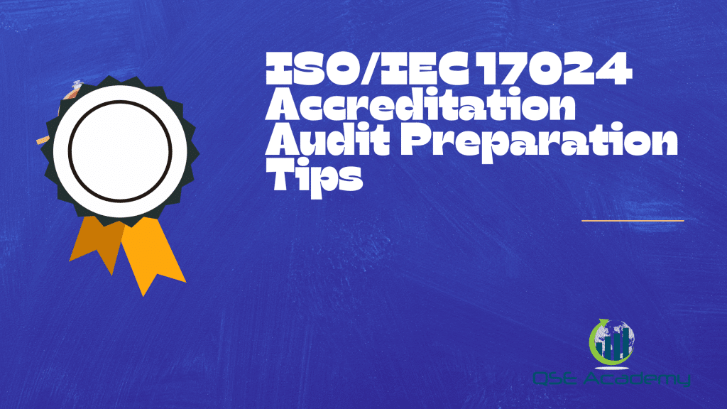 ISO/IEC 17024 Accreditation Audit Preparation Tips - Qse academy