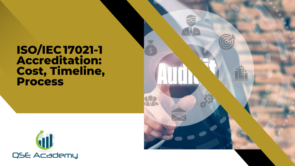 ISO/IEC 17021‑1 Accreditation: Cost, Timeline, Process - Qse academy