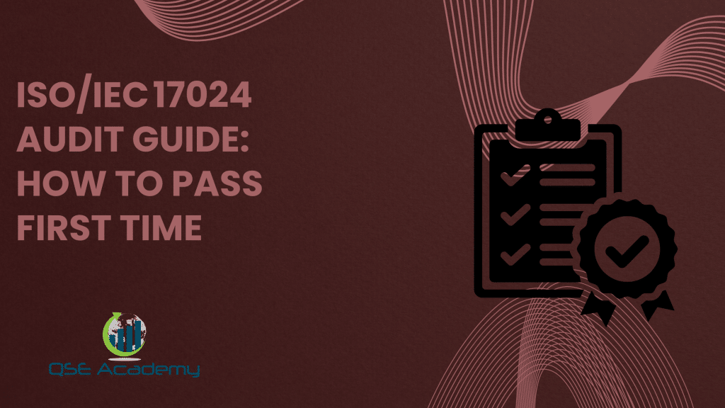 ISO/IEC 17024 Audit Guide: How to Pass First Time - Qse academy