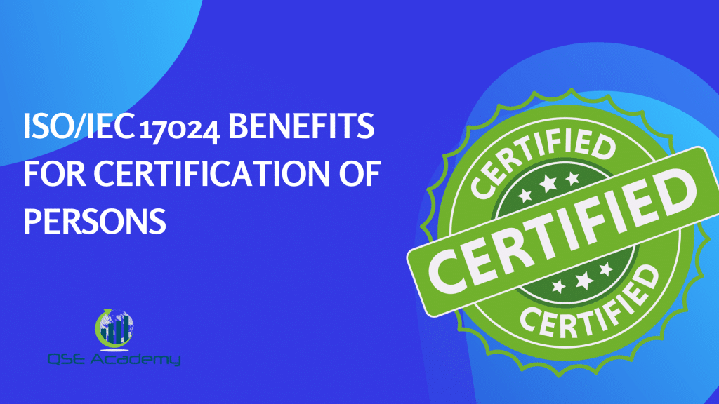 ISO/IEC 17024 Benefits for Certification of Persons - Qse academy