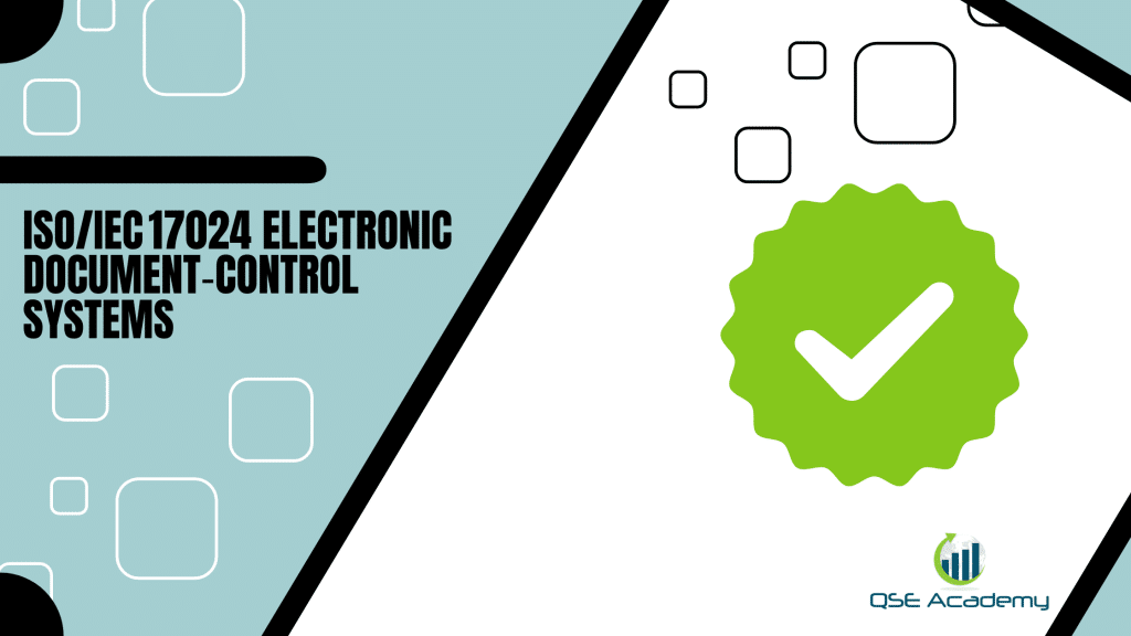 ISO/IEC 17024 Electronic Document‑Control Systems - Qse academy