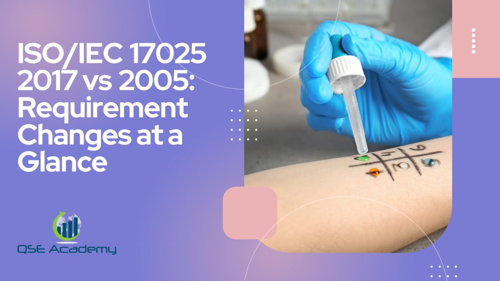 ISO/IEC 17025 2017 vs 2005 Changes at a Glance
