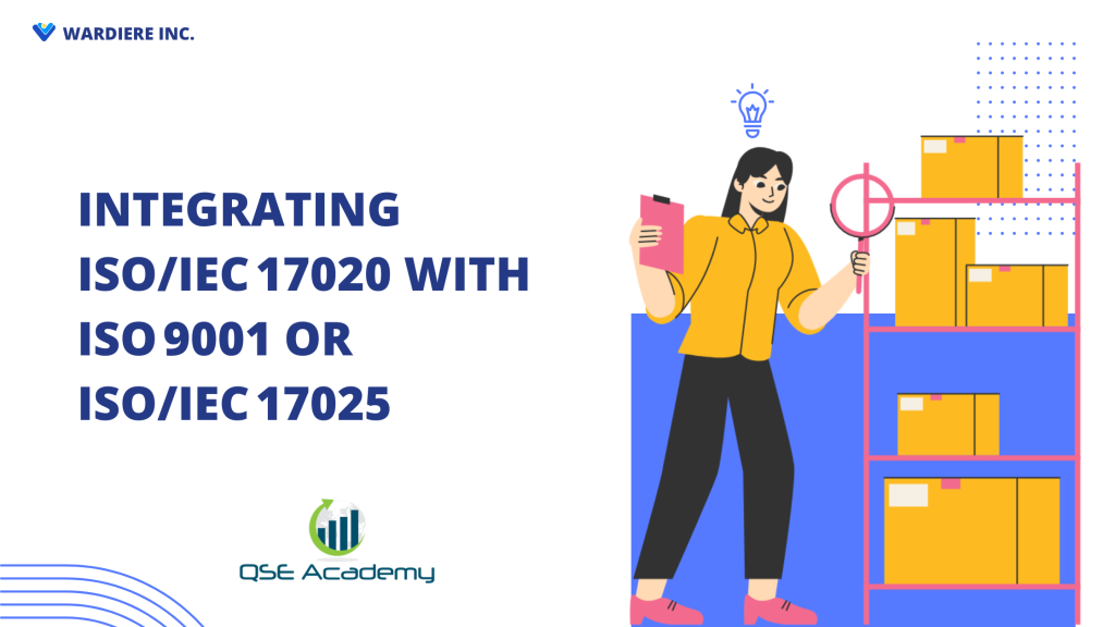 Integrating ISO/IEC 17020 with 9001 or 17025