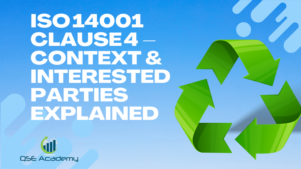 ISO 14001 Clause 4 – Context & Interested Parties Explained - Qse academy