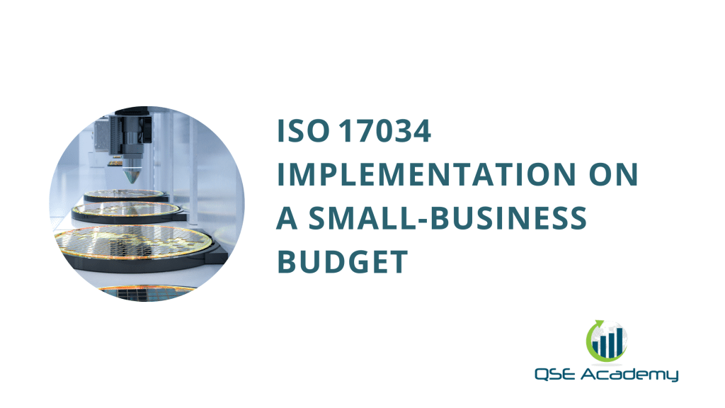 ISO 17034 Implementation on a Small‑Business Budget - Qse academy
