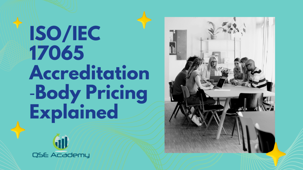 ISO/IEC 17065 Accreditation‑Body Pricing Explained - Qse academy