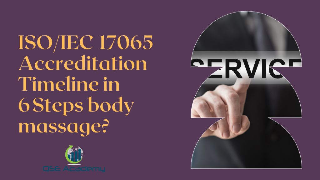 ISO/IEC 17065 Accreditation Timeline in 6 Steps - Qse academy