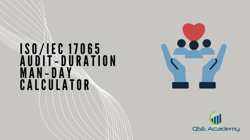 ISO/IEC 17065 Audit‑Duration Man‑Day Calculator - Qse academy
