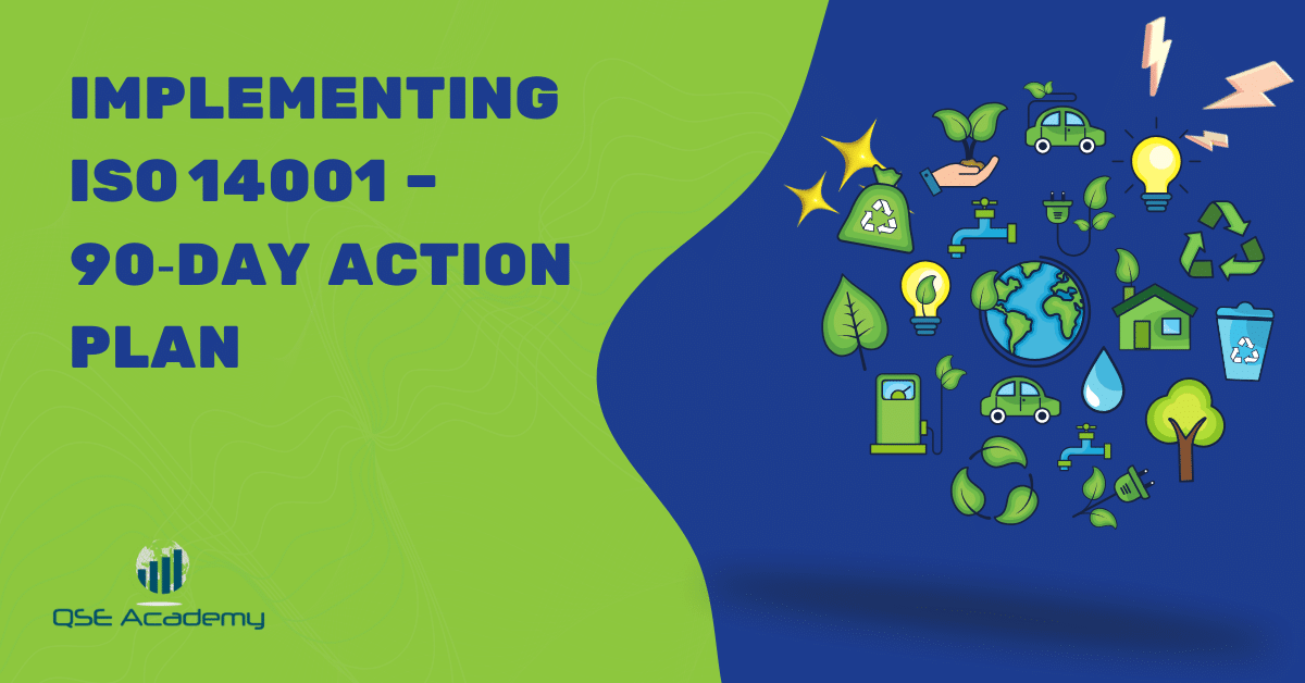 Implementing ISO 14001 – 90‑Day Action Plan - Qse academy