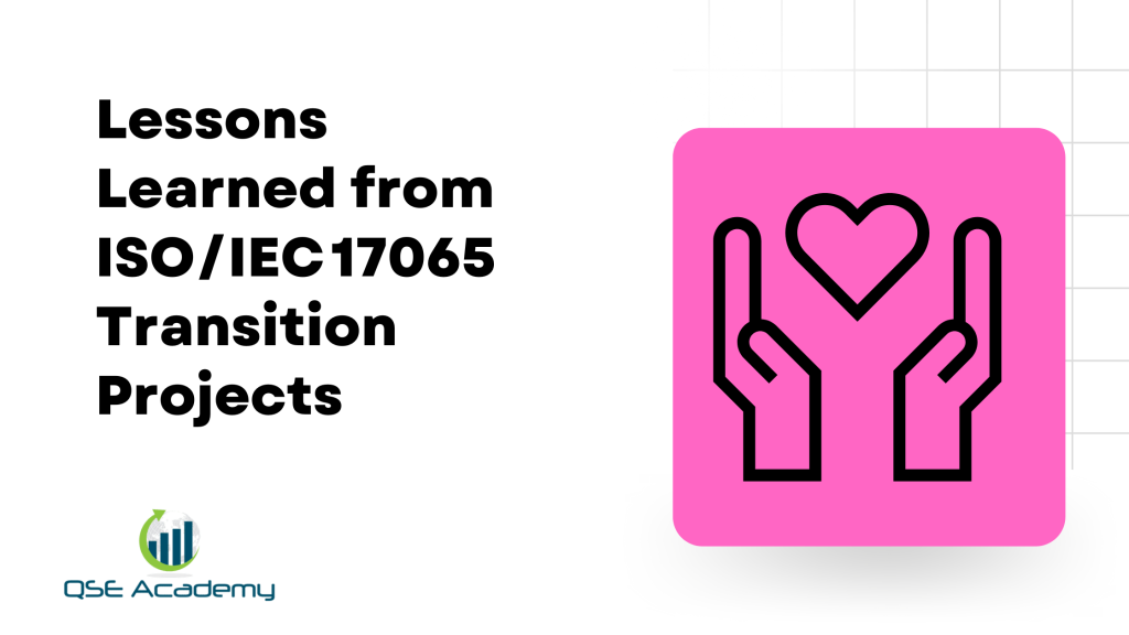 Lessons Learned from ISO/IEC 17065 Transition Projects - Qse academy
