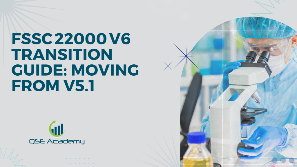 FSSC 22000 V6 Transition Guide: Moving from V5.1 - Qse academy