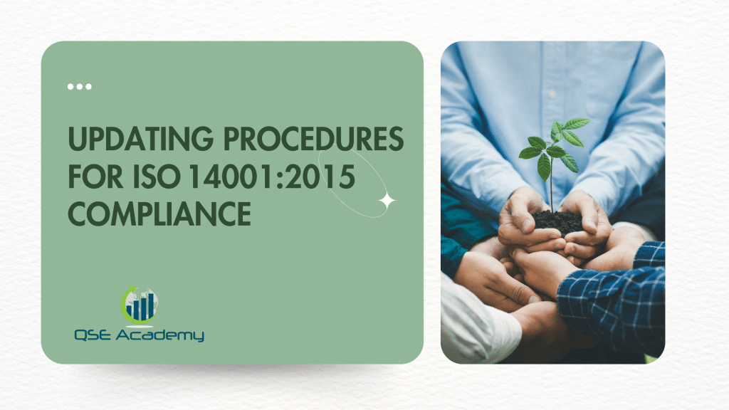 Updating Procedures for ISO 14001:2015 Compliance - Qse academy