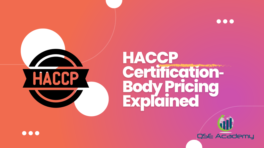 HACCP Certification‑Body Pricing Explained - Qse academy