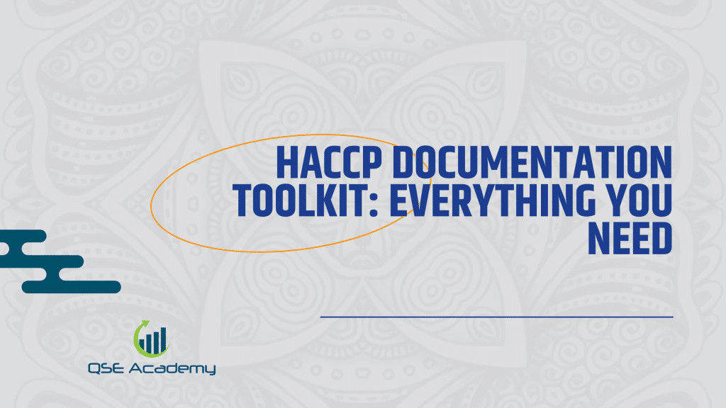 HACCP Documentation Toolkit: Everything You Need - Qse academy