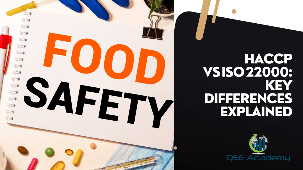 HACCP vs ISO 22000: Key Differences Explained - Qse academy