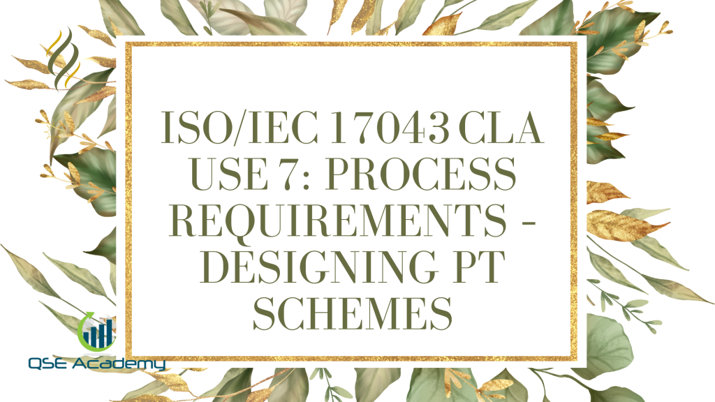 ISO/IEC 17043 Clause 7: Process Requirements – Designing PT Schemes ...