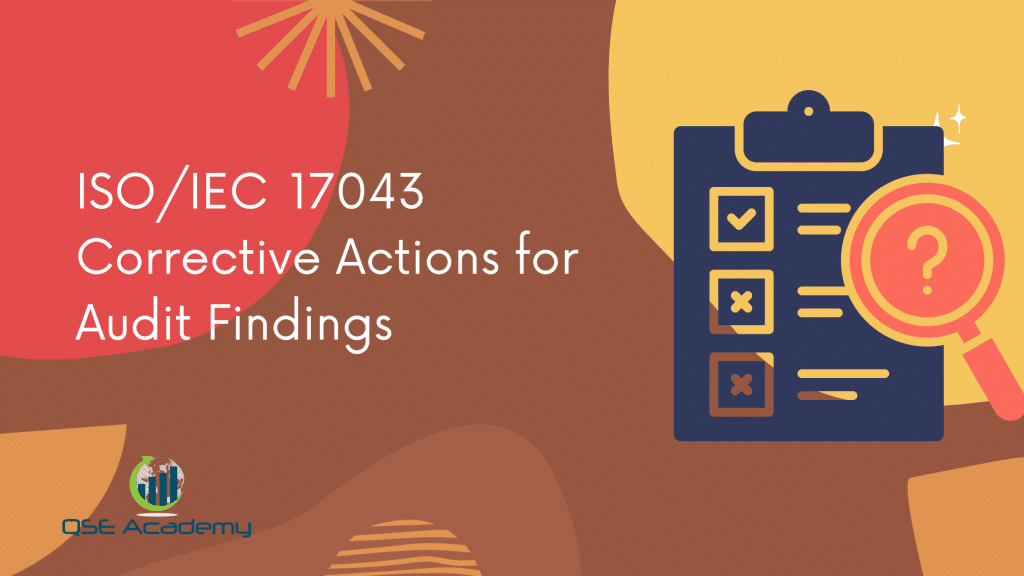 ISO/IEC 17043 Corrective Actions for Audit Findings - Qse academy