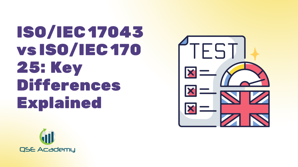 ISO/IEC 17043 vs ISO/IEC 17025: Key Differences Explained - Qse academy