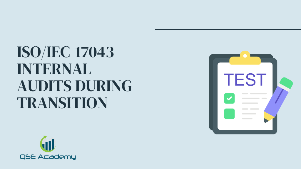 ISO/IEC 17043 Internal Audits During Transition - Qse academy